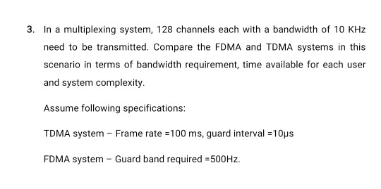 Solved 3. In a multiplexing system, 128 channels each with a | Chegg.com