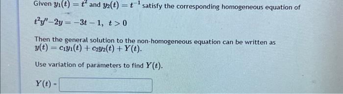 Solved Given y1(t)=t2 and y2(t)=t−1 satisfy the | Chegg.com