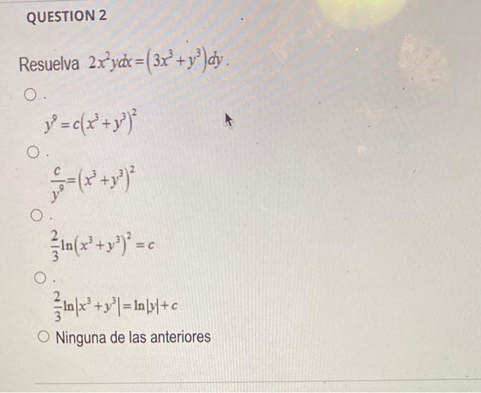 Solved suelva 2x2ydx=(3x3+y3)dy y2=c(x3+y3)2 y9c=(x3+y3)2 | Chegg.com