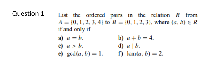 Solved Question 1 ﻿List the ordered pairs in the relation R | Chegg.com