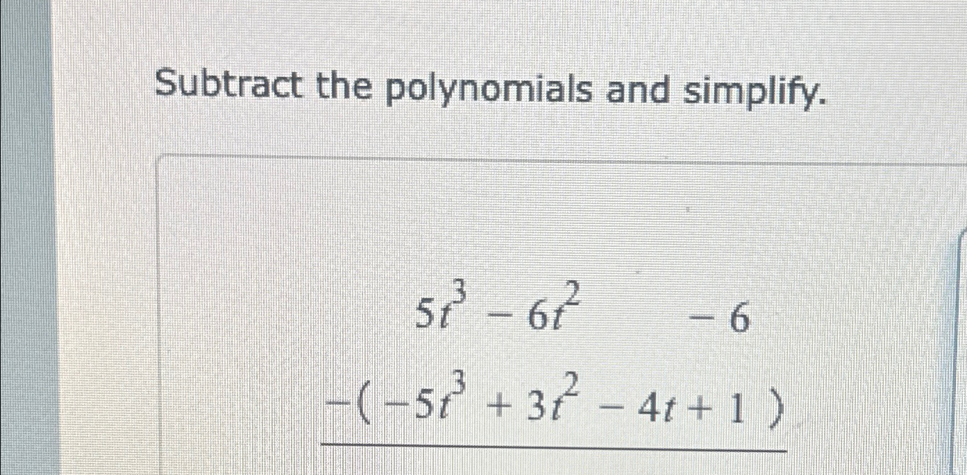 Solved Subtract the polynomials and | Chegg.com
