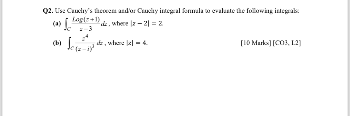 Solved Q2. Use Cauchy's theorem and/or Cauchy integral | Chegg.com Solved Q2. Use Cauchy's theorem and/or Cauchy integral | Chegg.com