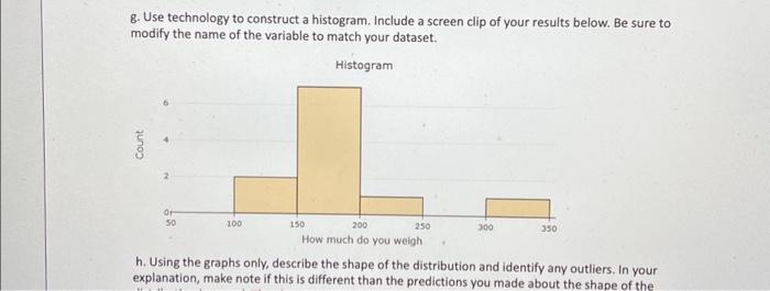 g. Use technology to construct a histogram. Include a | Chegg.com