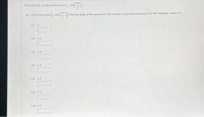 Solved The point P(1, 0) lies on the curve y sin (a) If Q is | Chegg.com