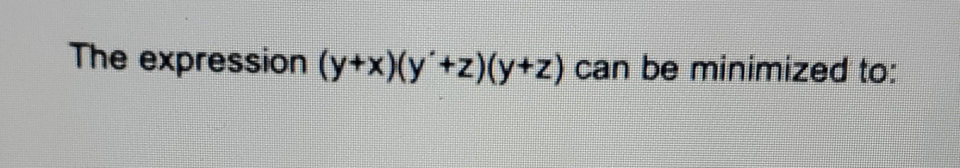 Solved The expression ab′c+ad+b′cd can be minimized to:The | Chegg.com