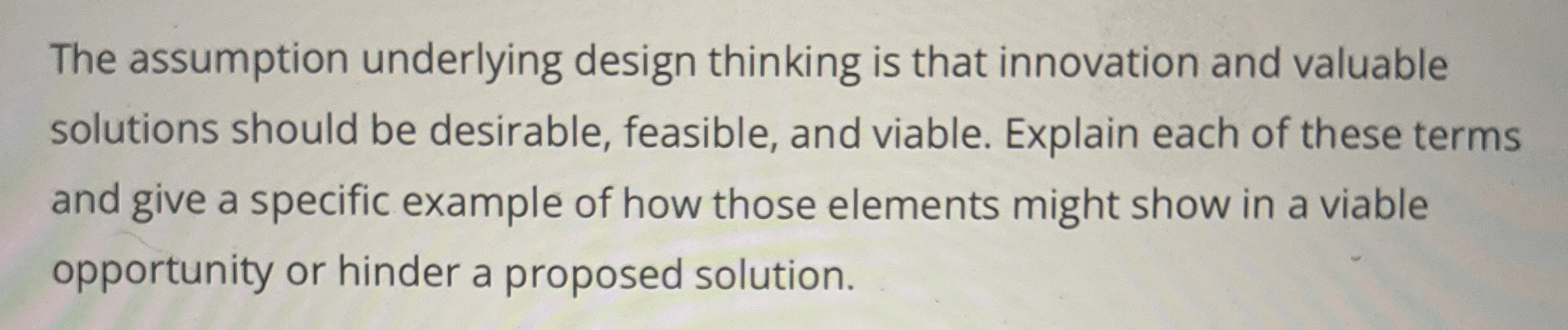 Solved The assumption underlying design thinking is that | Chegg.com