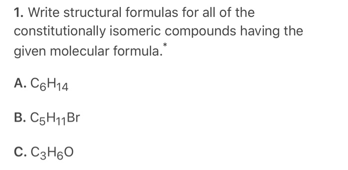 Solved 1. Write structural formulas for all of the | Chegg.com