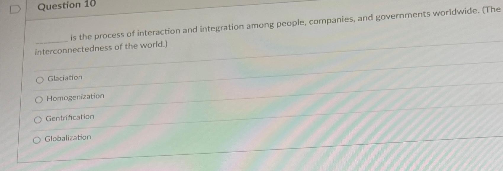 Solved Question 10is the process of interaction and | Chegg.com