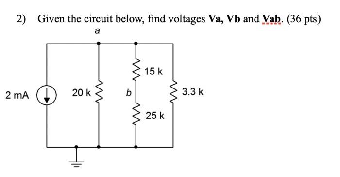 Solved 2) Given the circuit below, find voltages Va,Vb and | Chegg.com