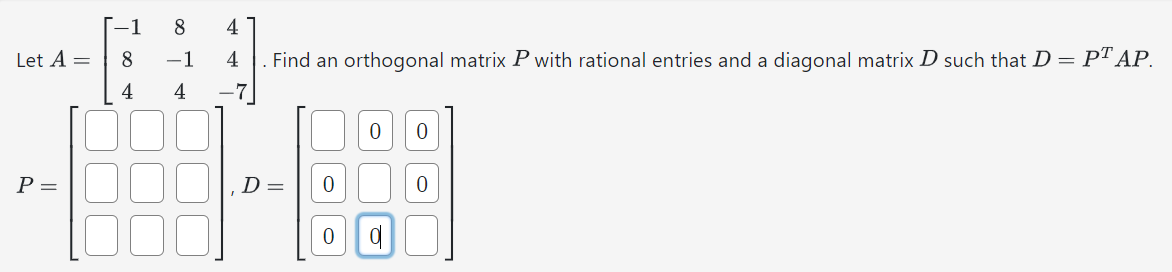 Solved Let A=[-1848-1444-7]. ﻿Find an orthogonal matrix P | Chegg.com