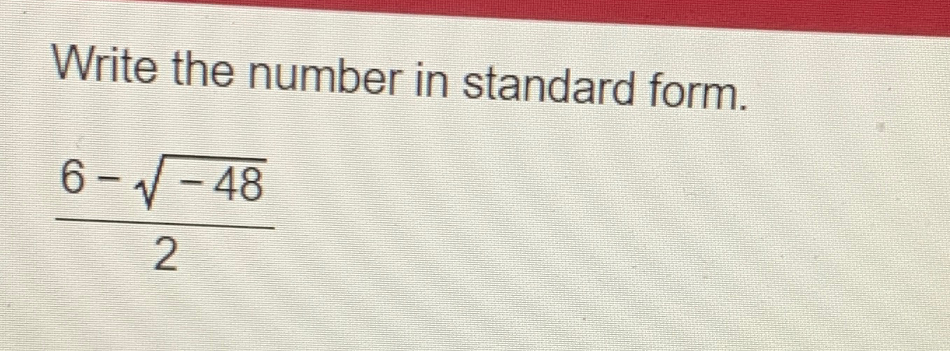 Solved Write the number in standard form.6--4822 | Chegg.com