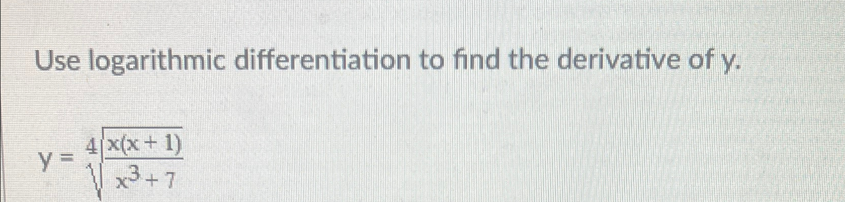 Solved Use logarithmic differentiation to find the | Chegg.com