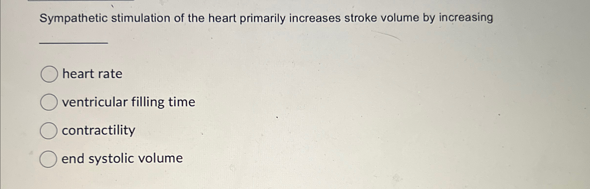 Solved Sympathetic stimulation of the heart primarily | Chegg.com