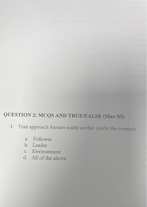 Solved QUESTION 2: MCQS AND TRUE/FALSE (Max 05) 1. Trait | Chegg.com