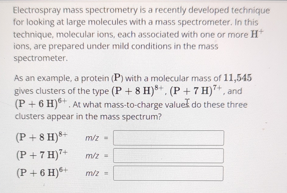 Solved Electrospray mass spectrometry is a recently | Chegg.com