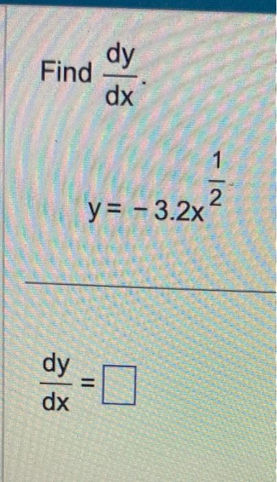 Solved Find dxdy y=−3.2x21 dxdy= | Chegg.com