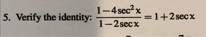 Solved 1−2secx1−4sec2x=1+2secx | Chegg.com