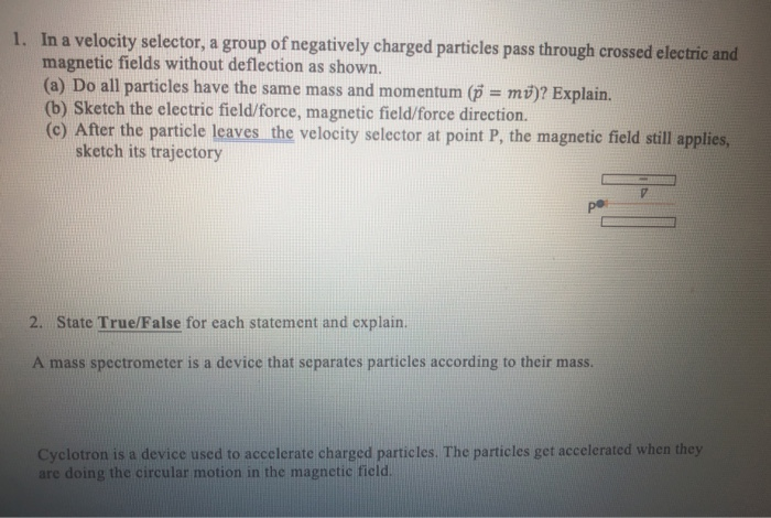 Solved 1. In a velocity selector, a group of negatively | Chegg.com