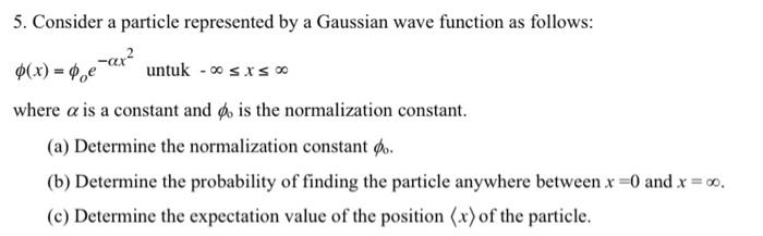 Solved 5. Consider a particle represented by a Gaussian wave | Chegg.com