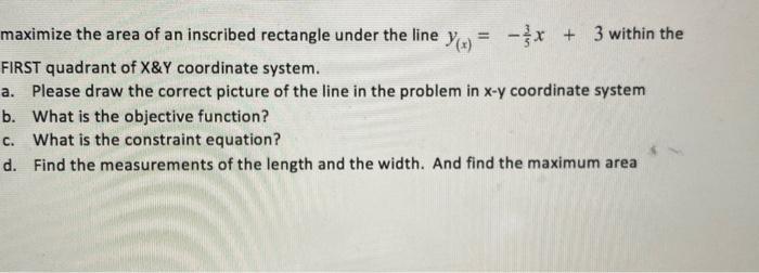 Solved maximize the area of an inscribed rectangle under the | Chegg.com