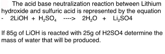 Solved The acid base neutralization reaction between Lithium | Chegg.com