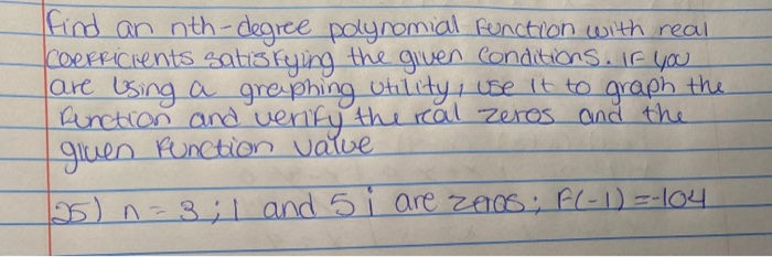 Solved find an nth-degree polynomial Renction with real | Chegg.com