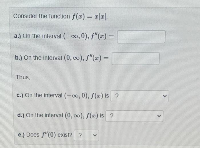 Solved Consider the function f(x)=x∣x∣. a.) On the interval | Chegg.com