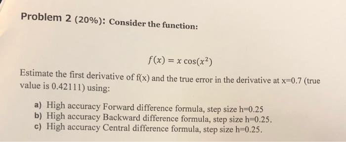 Solved Problem 2 (20%): Consider the function: f(x) = x | Chegg.com