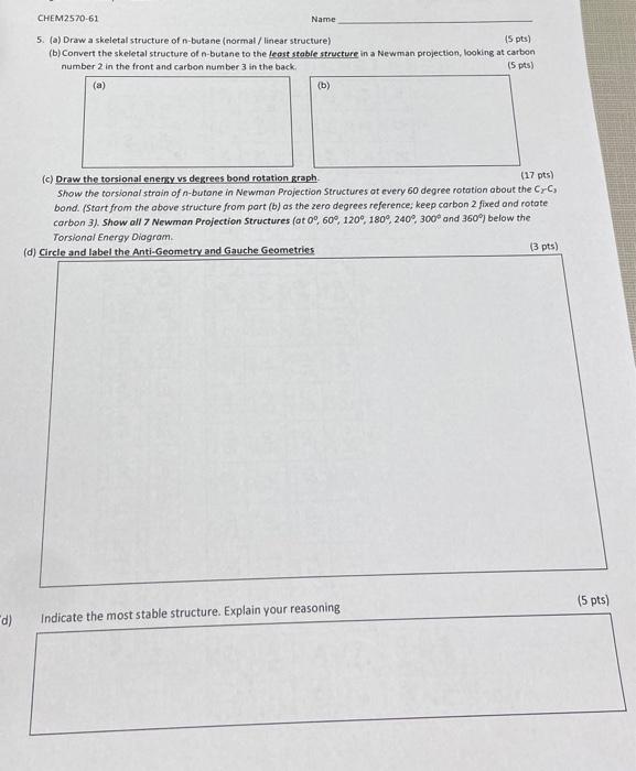 Solved 5. (a) Draw a skeletal structure of n-butane (normal | Chegg.com