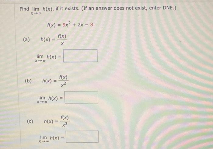 Solved Find limx→∞h(x), if it exists. (If an answer does not | Chegg.com