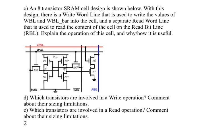 Solved c) An 8 transistor SRAM cell design is shown below. | Chegg.com