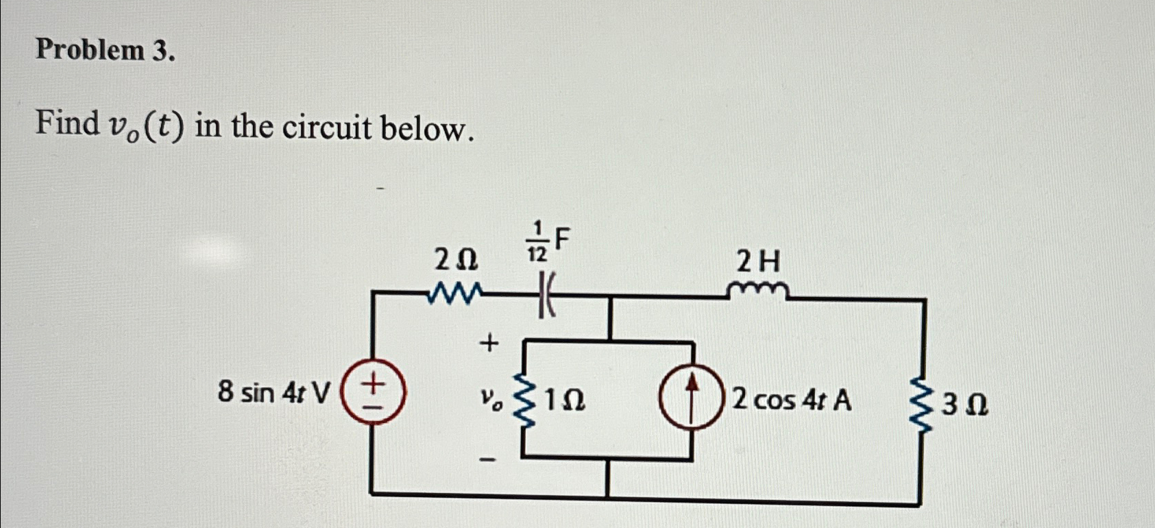 Solved Problem 3.Find vo(t) ﻿in the circuit below. | Chegg.com