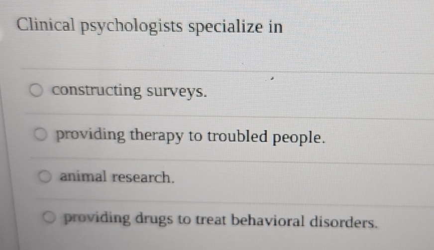 Solved Clinical psychologists specialize inconstructing | Chegg.com