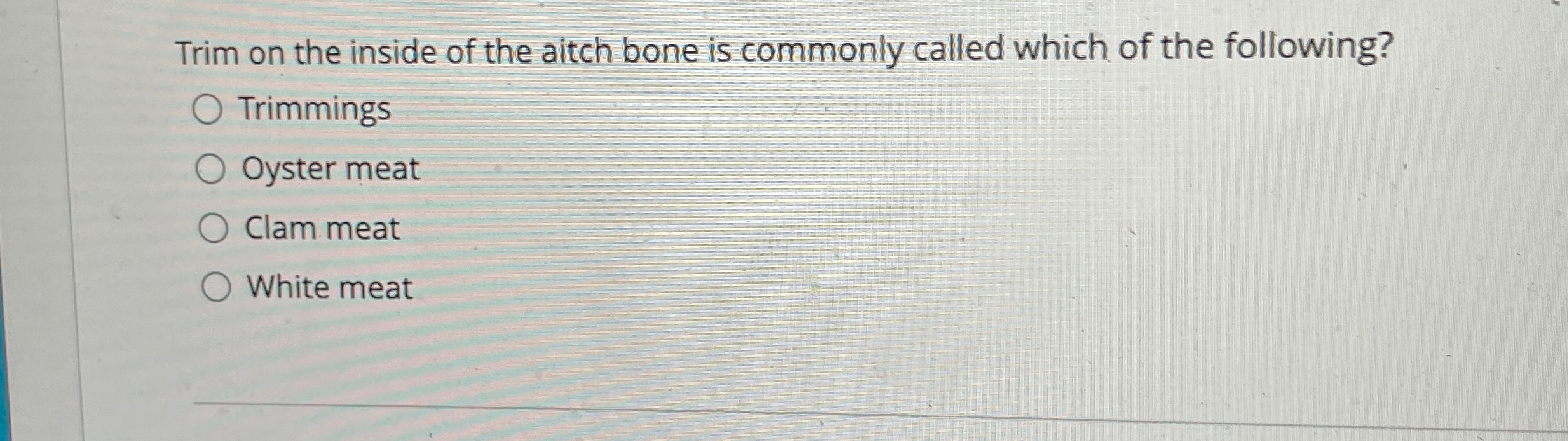 Solved Trim on the inside of the aitch bone is commonly | Chegg.com