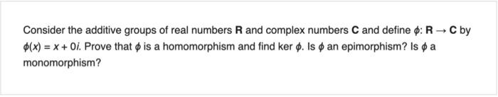 Solved Consider the additive groups of real numbers R and | Chegg.com