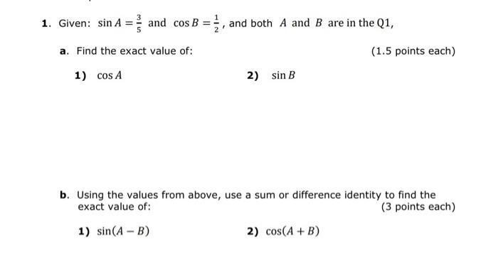 Solved 1. Given: sinA=53 and cosB=21, and both A and B are | Chegg.com