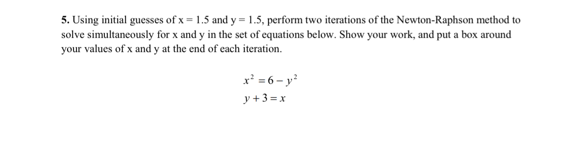 Solved Using initial guesses of x=1.5 ﻿and y=1.5, ﻿perform | Chegg.com