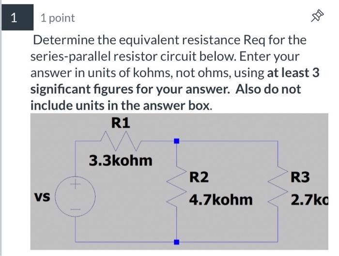 Solved 1 point Determine the equivalent resistance Req for | Chegg.com