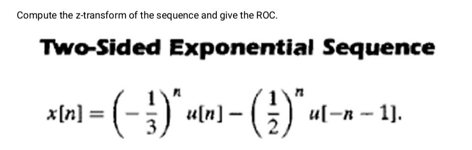 Solved Compute the z-transform of the sequence and give the | Chegg.com