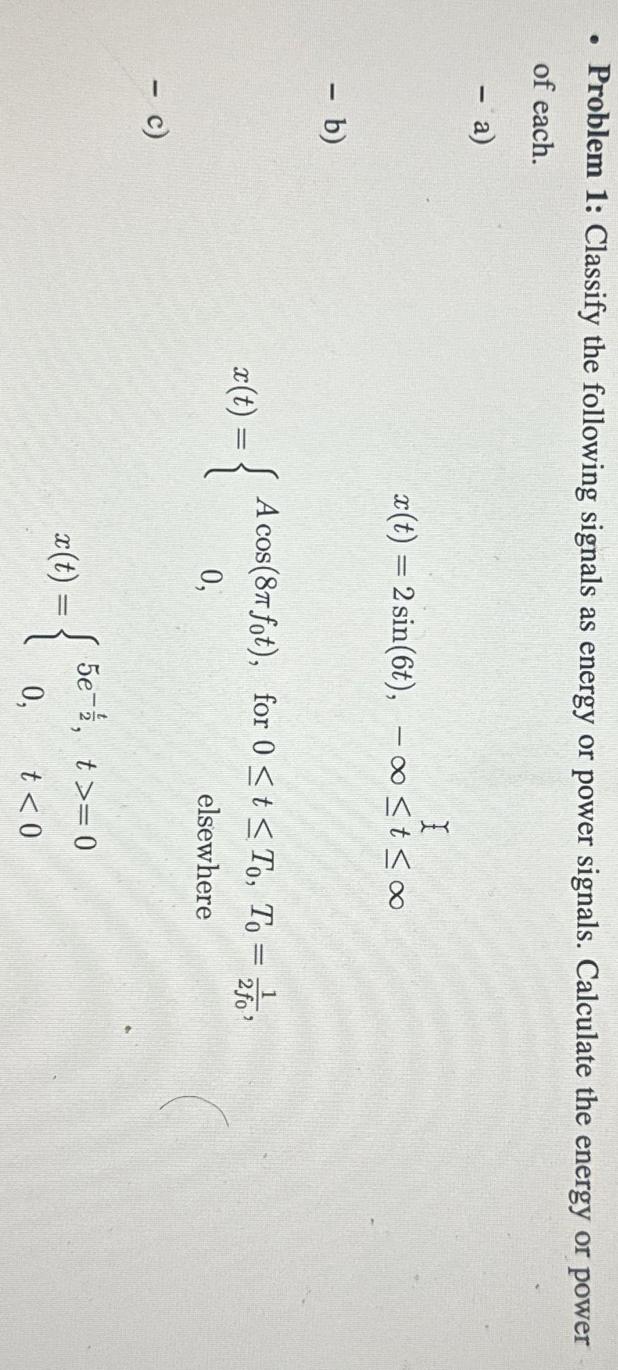 Solved Problem 1: Classify the following signals as energy | Chegg.com