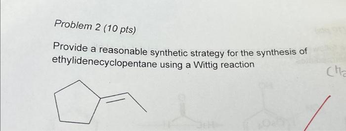 Solved Problem 2 (10 pts) Provide a reasonable synthetic | Chegg.com Solved Problem 2 (10 pts) Provide a reasonable synthetic | Chegg.com