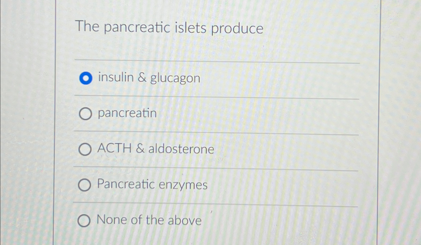 Solved The pancreatic islets produceinsulin & | Chegg.com