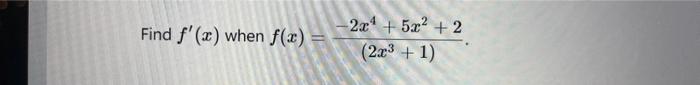 Solved f(x)=(2x3+1)−2x4+5x2+2 | Chegg.com