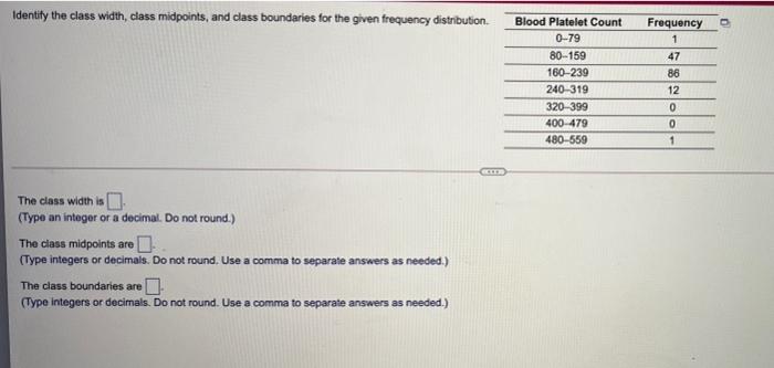Solved Identify the class width class midpoints, and class | Chegg.com