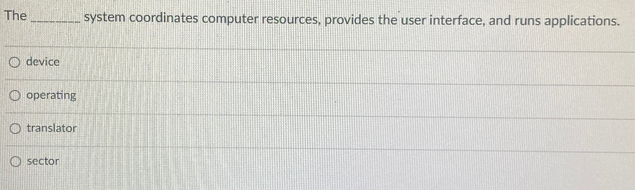 Solved The ____ ﻿system coordinates computer resources, | Chegg.com