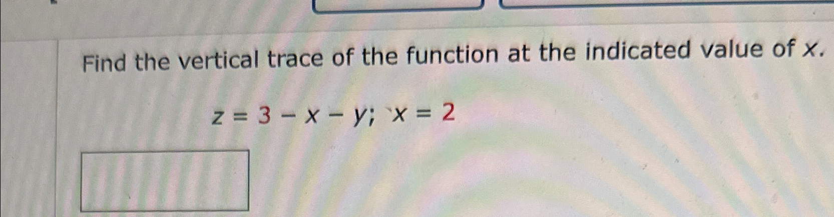 Solved Find the vertical trace of the function at the | Chegg.com