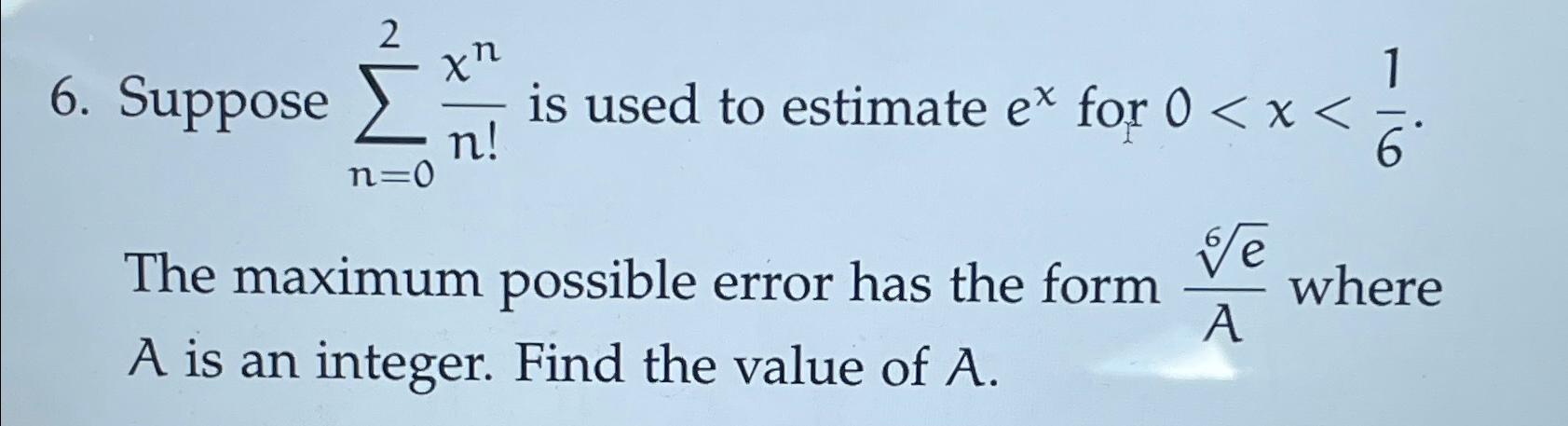 Solved Suppose ∑n=02xnn! ﻿is used to estimate ex ﻿for | Chegg.com