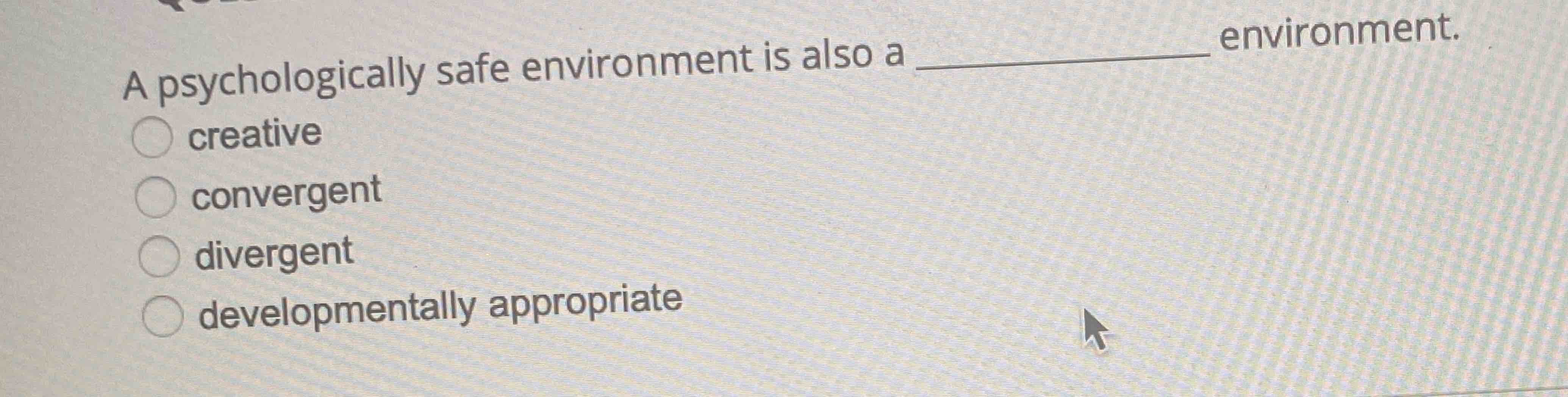 Solved A psychologically safe environment is also | Chegg.com