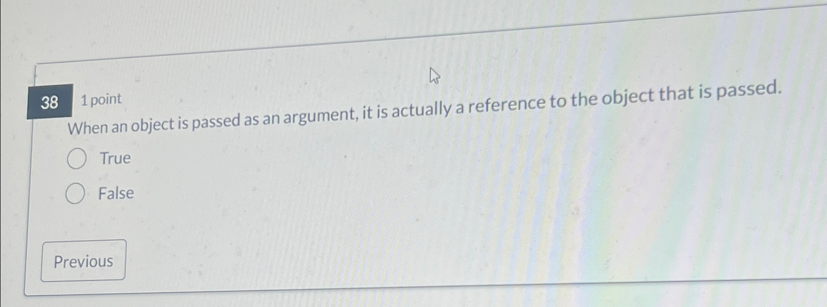 Solved 381 ﻿pointWhen an object is passed as an argument, it | Chegg.com
