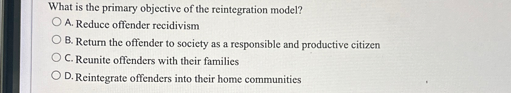 Solved What is the primary objective of the reintegration | Chegg.com